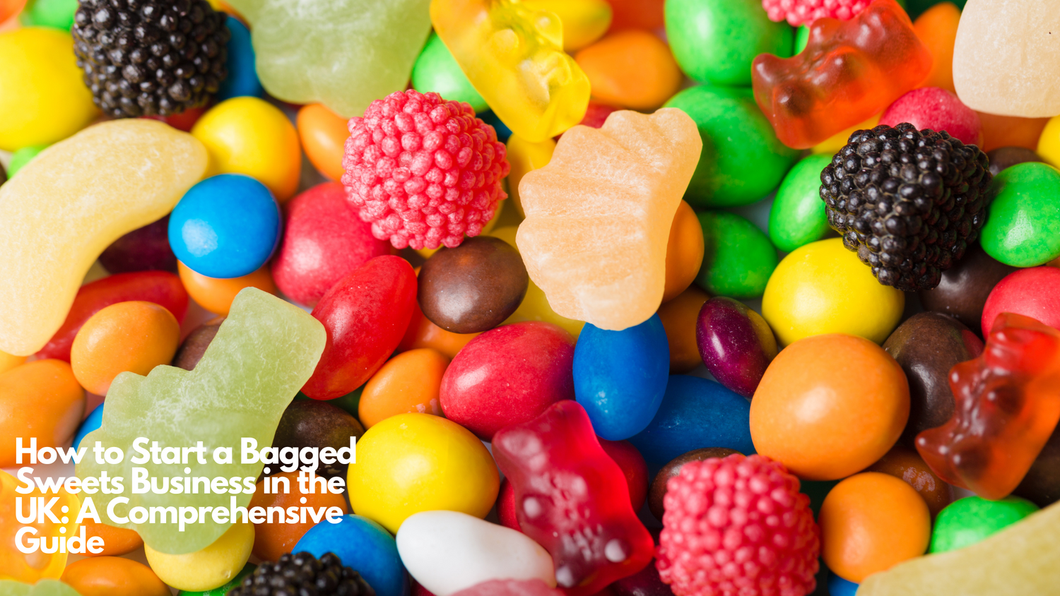 How to Start a Bagged Sweets Business in the UK: A Comprehensive Guide ...